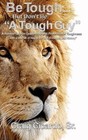 Be Tough ... But Don't Be "A Tough Guy": A Humble take on Leadership ...