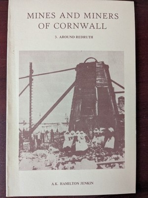 MINES AND MINERS OF CORNWALL - 3. AROUND REDRUTH. V GOOD CONDITION ...
