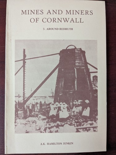MINES AND MINERS OF CORNWALL - 3. AROUND REDRUTH. V GOOD CONDITION ...