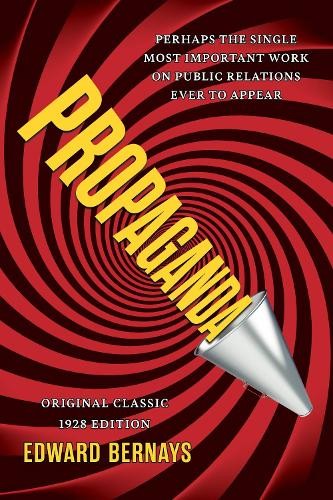 Edward Bernays Propaganda (Original Classic 1928 Edition) (Paperback ...