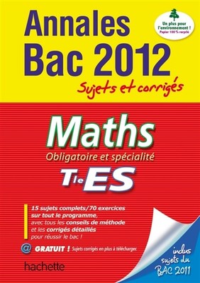 Objectif Bac 2012 - annales sujets corriges - Maths Terminale ES ...