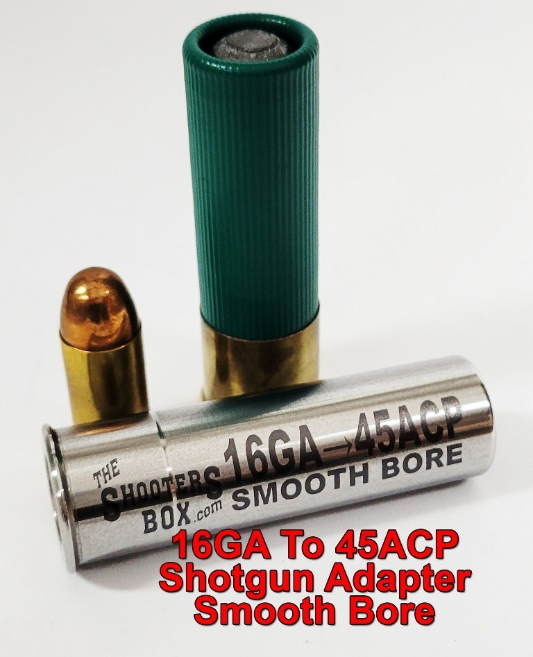 16GA to 45 ACP Shotgun Adapter - SMOOTH BORE-Stainless - Free Case ...