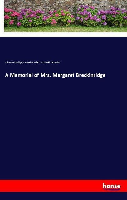 A Memorial of Mrs. Margaret Breckinridge von John Breckinridge (2018 ...