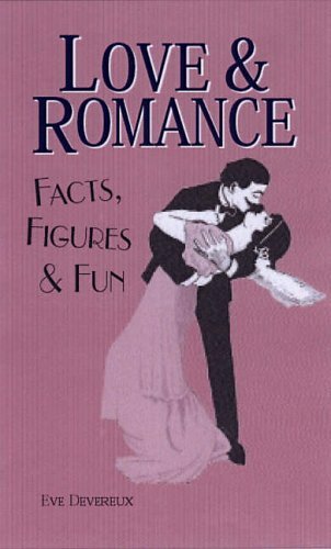 Love and Romance: Facts, Figures & Fun By Eve Devereux. 9781904332336 ...