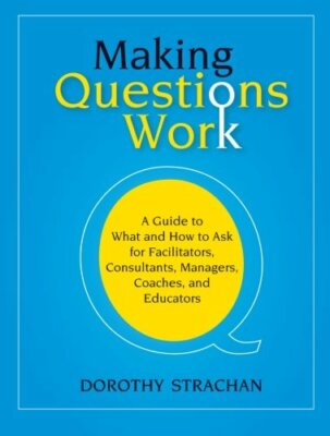 Making Questions Work: A Guide to How and What , Strachan Paperback+ ...