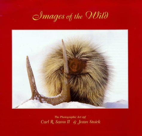 Images of the Wild: Photography and Stories, by Carl Sams ll & Jean ...