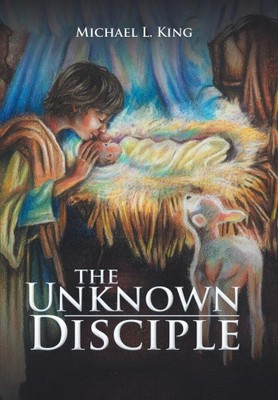 The Unknown Disciple by King, Michael L. NEUF | eBay
