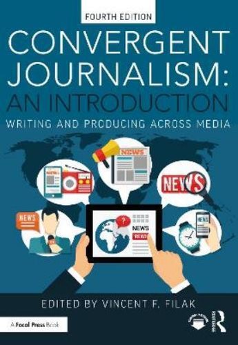 Vincent F. Filak Convergent Journalism: An Introduction (Poche ...