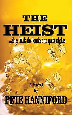 Heist : A Prime Mystery Thriller Novel by Pete Hanniford (2013, Trade ...