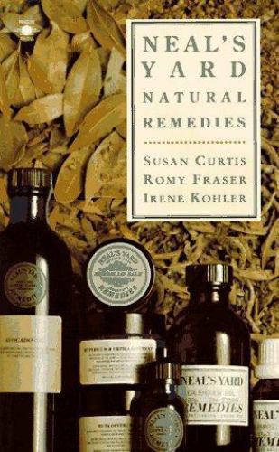Neal's Yard Natural Remedies by Romy Fraser, Susan Curtis and Irene ...