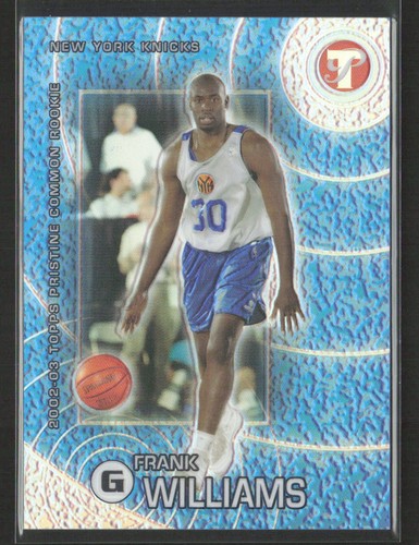Frank Williams 2002-03 Topps Pristine #114 Refractors /1899 New York ...