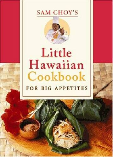 Sam Choy's Little Hawaiian Cookbook for Big Appetites - Hardcover ...