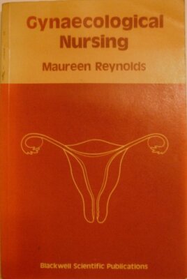 Gynaecological Nursing By Maureen Reynolds 9780632009633| eBay