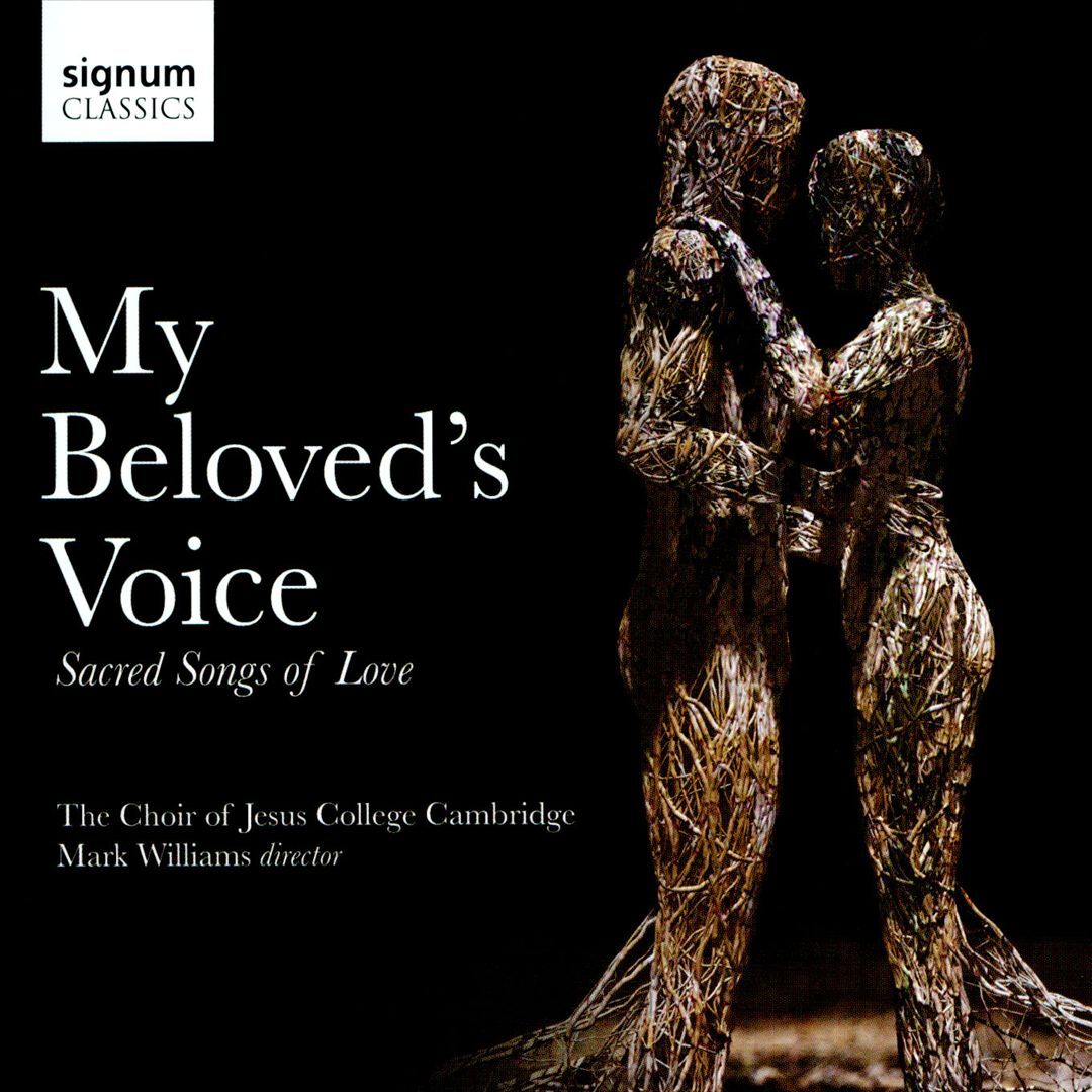 THE CHOIR OF JESUS COLLEGE CAMBRIDGE/MARK WILLIAMS MY BELOVED'S VOICE ...
