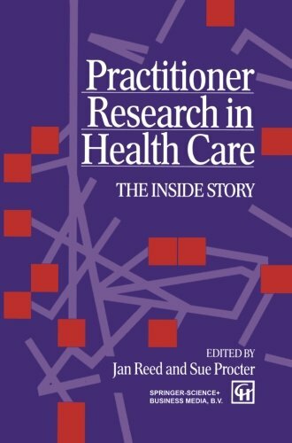 Practitioner Research in Health Care: The Inside S... by Jan Reed, Sue ...