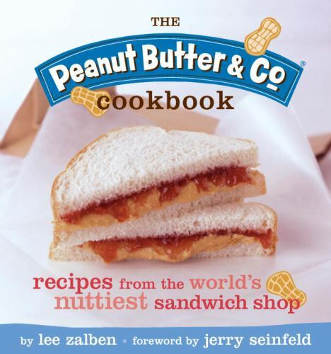 The Peanut Butter & Co. Cookbook: Recipes - paperback, Lee Zalben ...