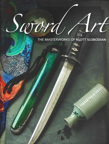 SWORD ART The Masterworks of Scott Slobodian 2007 HC Signed Book ...