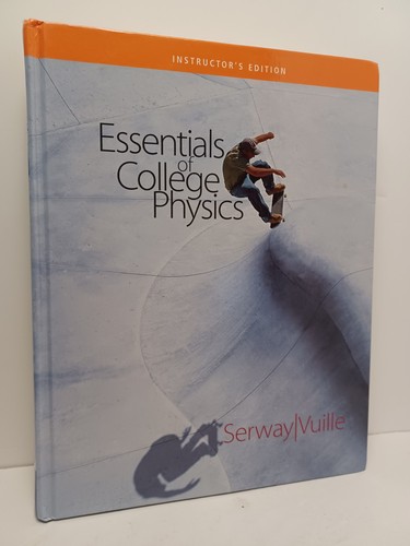 Essentials of College Physics Instructor's Edition - Serway & Vuille ...