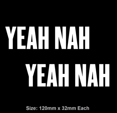 x2 YEAH NAH Sticker Decal Vinyl Straya Funny Bogan | eBay Australia