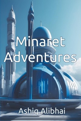 Minaret Adventures by Ashiq Alibhai Paperback Book | eBay Australia