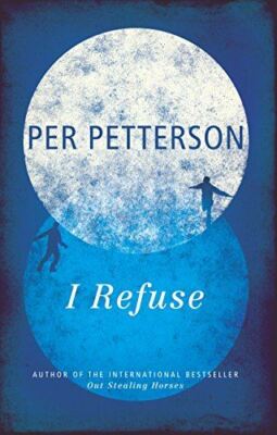 I Refuse by Per Petterson (Hardcover) (2014) (New) | eBay