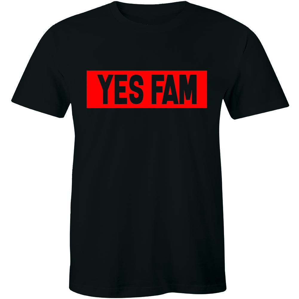 Yes Fam T-Shirt Funny Sarcastic Tee Street Road Streetwear Men's Shirt ...
