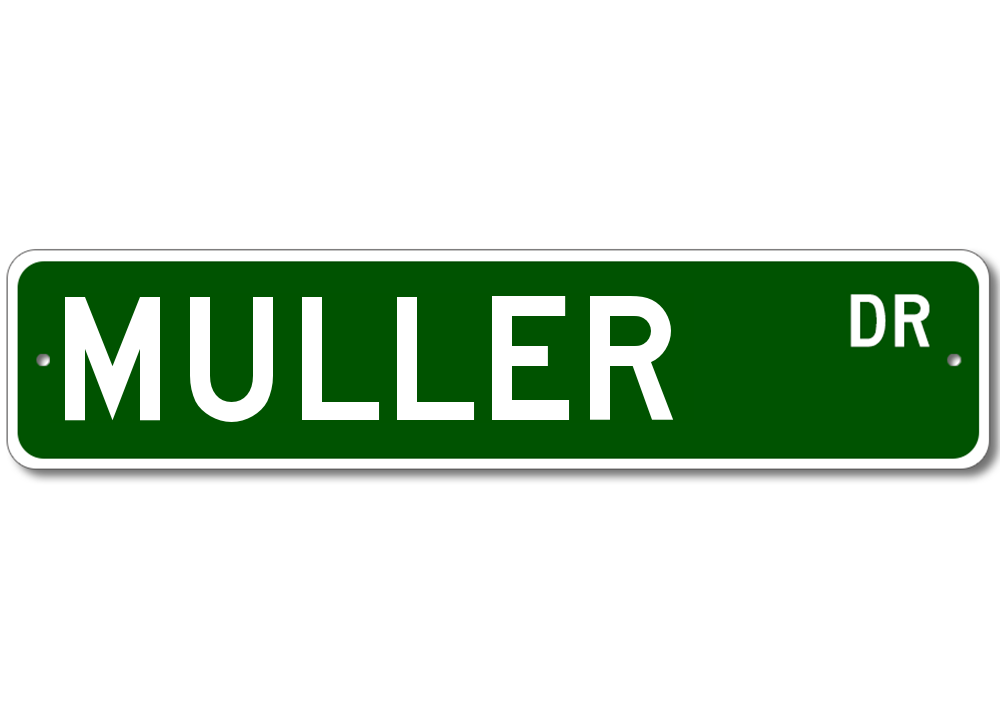 Muller Drive Street Sign Personalized Custom Last Name Sign - Aluminum ...