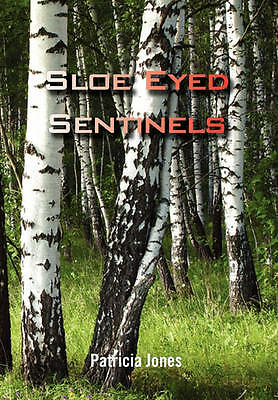 Sloe Eyed Sentinels by Patricia Jones (Paperback, 2011) for sale online ...