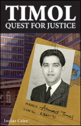Timol - Quest for Justice : Ahmed Timol's Life and Martyrdom by Imtiaz ...