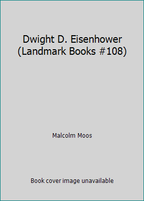 Dwight D. Eisenhower (Landmark Books #108) by Malcolm Moos | eBay
