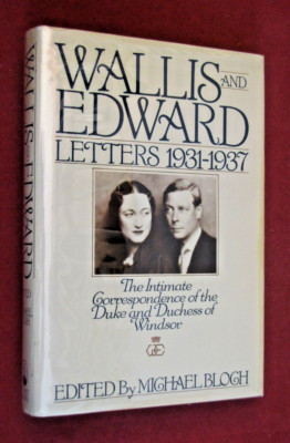 Wallis and Edward: Letters, 1931-1937 by Michael Blogh (1986, Hardcover ...