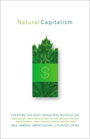 Natural Capitalism: Creating the Next Industrial Revolution ...