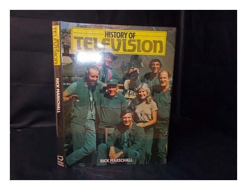 MARSCHALL, RICK The History of Television / Rick Marschall 1987 ...