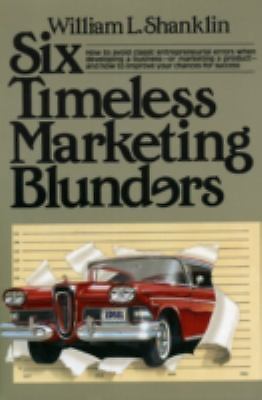 Six Timeless Marketing Blunders by William Shanklin (1998, Trade ...