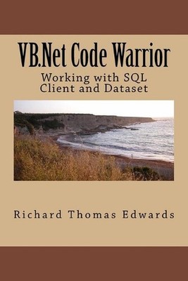 VB.Net Code Warrior: Working with SQL Client and Dataset by Richard ...
