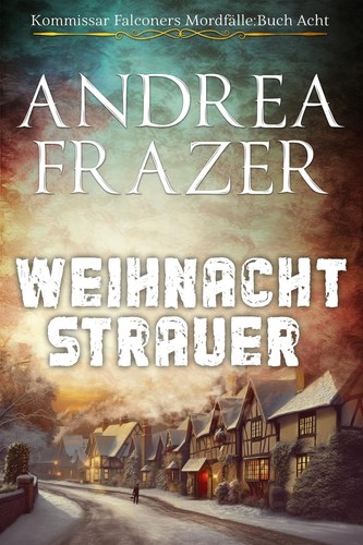 Andrea Frazer Weihnachtstrauer (Tascabile) Kommissar Falconers ...
