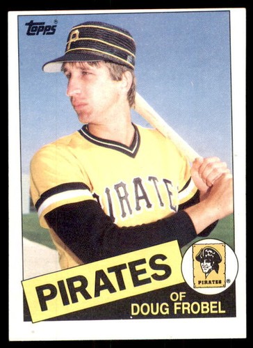 1985 TOPPS BASEBALL PITTSBURGH PIRATES #587 DOUG FROBEL | eBay