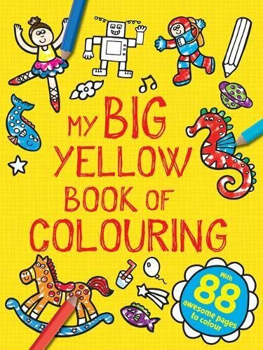 My Big Yellow Book of Colouring (My First Mega Colouring) by 1786709996 ...