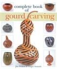 Complete Book of Gourd Carving - hardcover, 9781402704420, Jim Widess ...