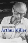 Arthur Miller, 1962-2005 By C. W. E. Bigsby | eBay