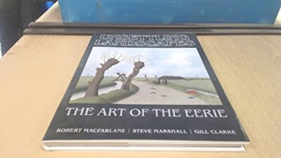 Unsettling Landscapes: The Art of the Eerie by Marshall, Steve Hardback ...