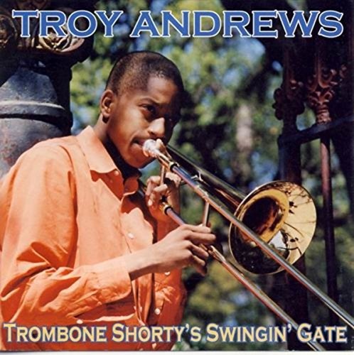 TROY ANDREWS - Trombone Shorty's Swingin Gate - CD - **Mint Condition ...