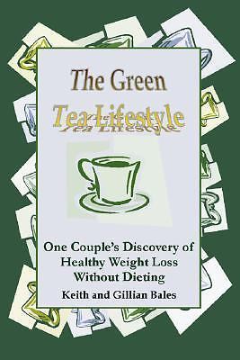 Green Tea Lifestyle by Keith Bales and Gillian Bales (2004, Trade ...