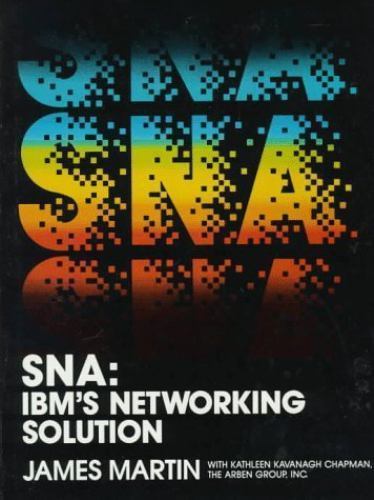 SNA : IBM's Networking Solution by James Martin and Kathleen K. Chapman ...
