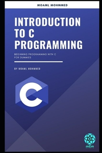 Introduction To C Programming Beginning Programming With C For