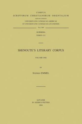Shenoute's Literary Corpus by Stephen Emmel (2004, Trade Paperback) for ...