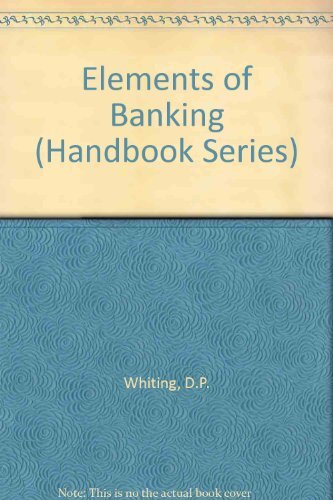 Elements of Banking (Handbook) By D.P. Whiting 9780712106573| eBay