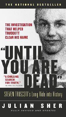 Until You Are Dead: Steven Truscott's Long Ride Into History by Sher ...