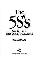 The 5s's: Five Keys to a Total Quality Environment by Osada, Takashi ...