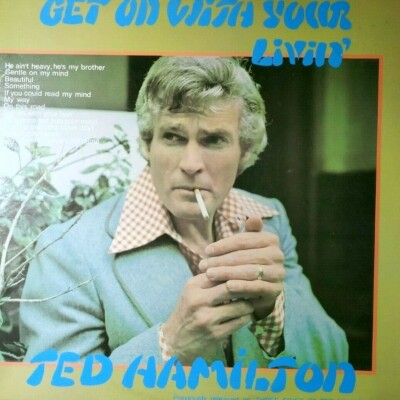TED HAMILTON LP RECORD GET ON WITH YOUR LIVIN' 1973 MADE IN AUSTRALIA ...